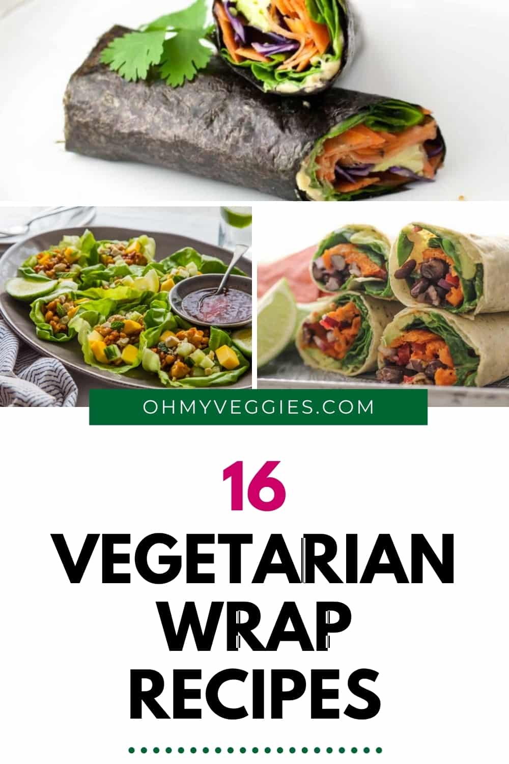 20+ Vegetarian Wraps | Quick & Easy | Oh My Veggies!