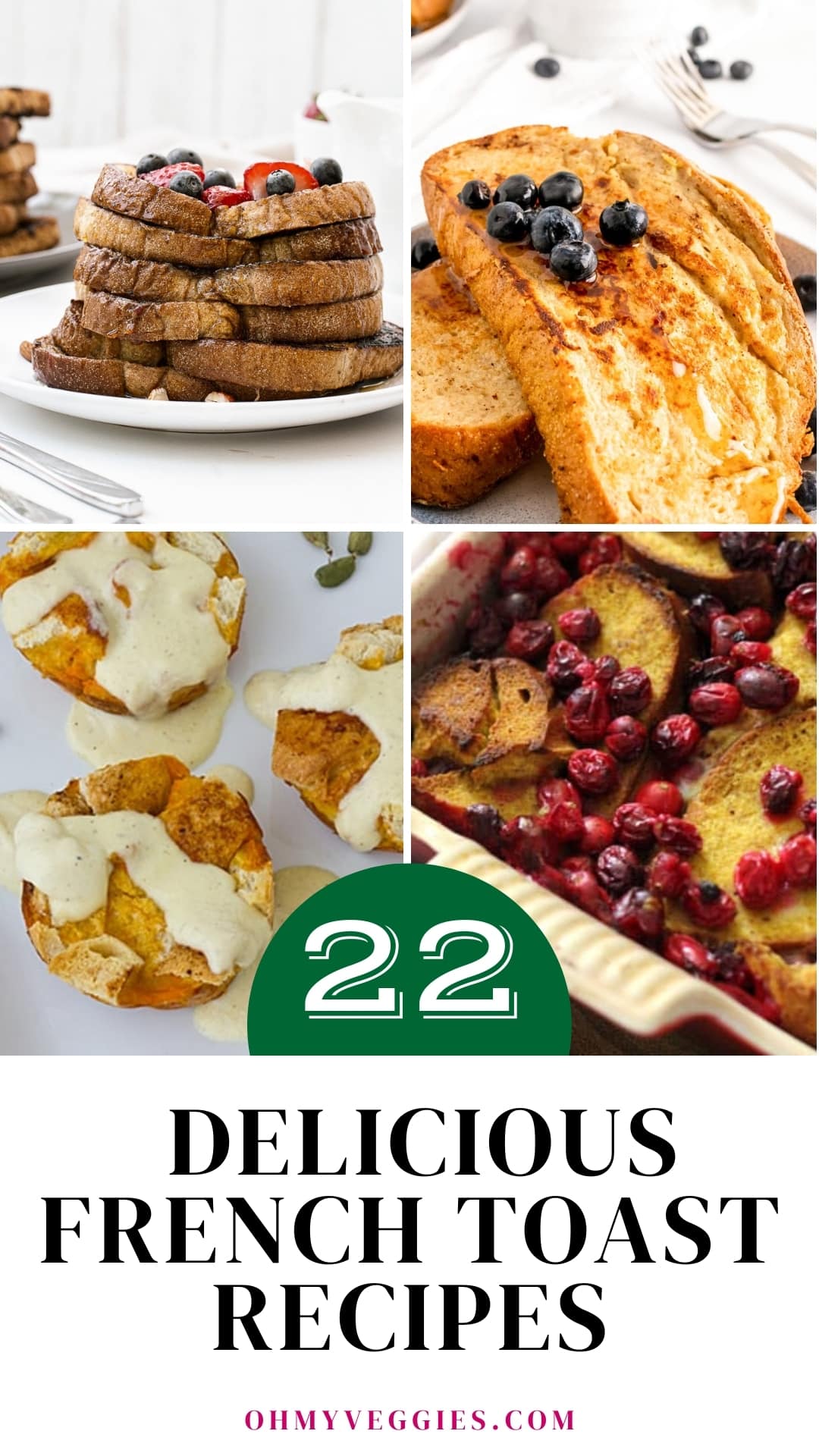 22 Delicious French Toast Recipes - Oh My Veggies