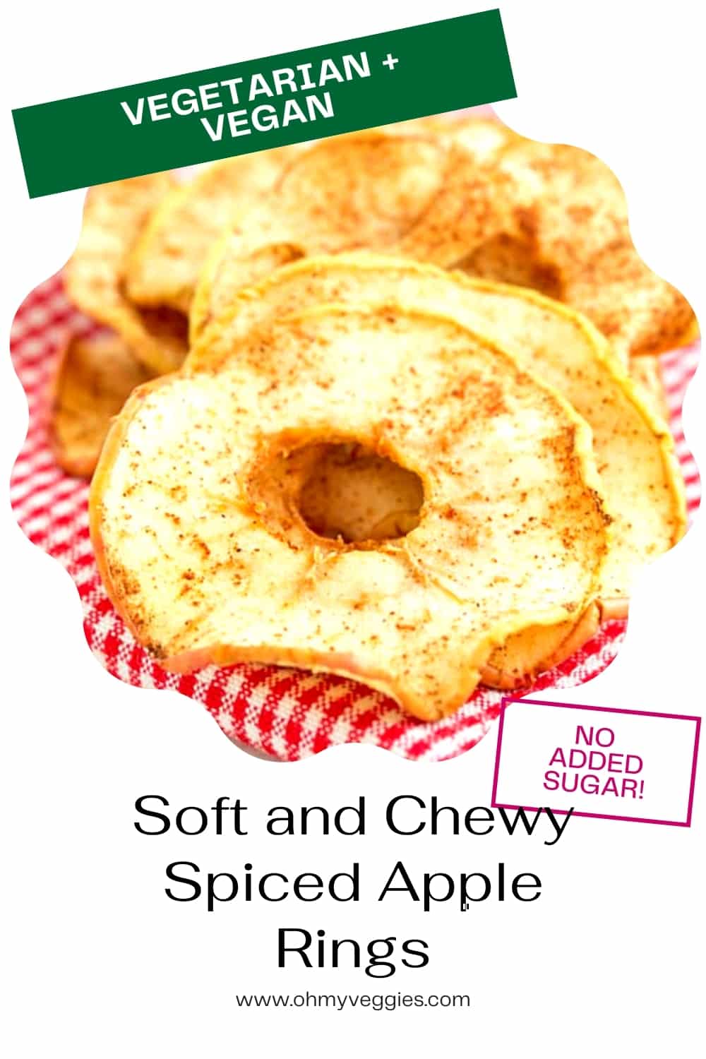 Soft and Chewy Spiced Apple Rings | Oh My Veggies