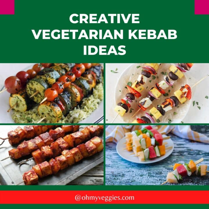 Creative Vegetarian Kebab Ideas - Oh My Veggies