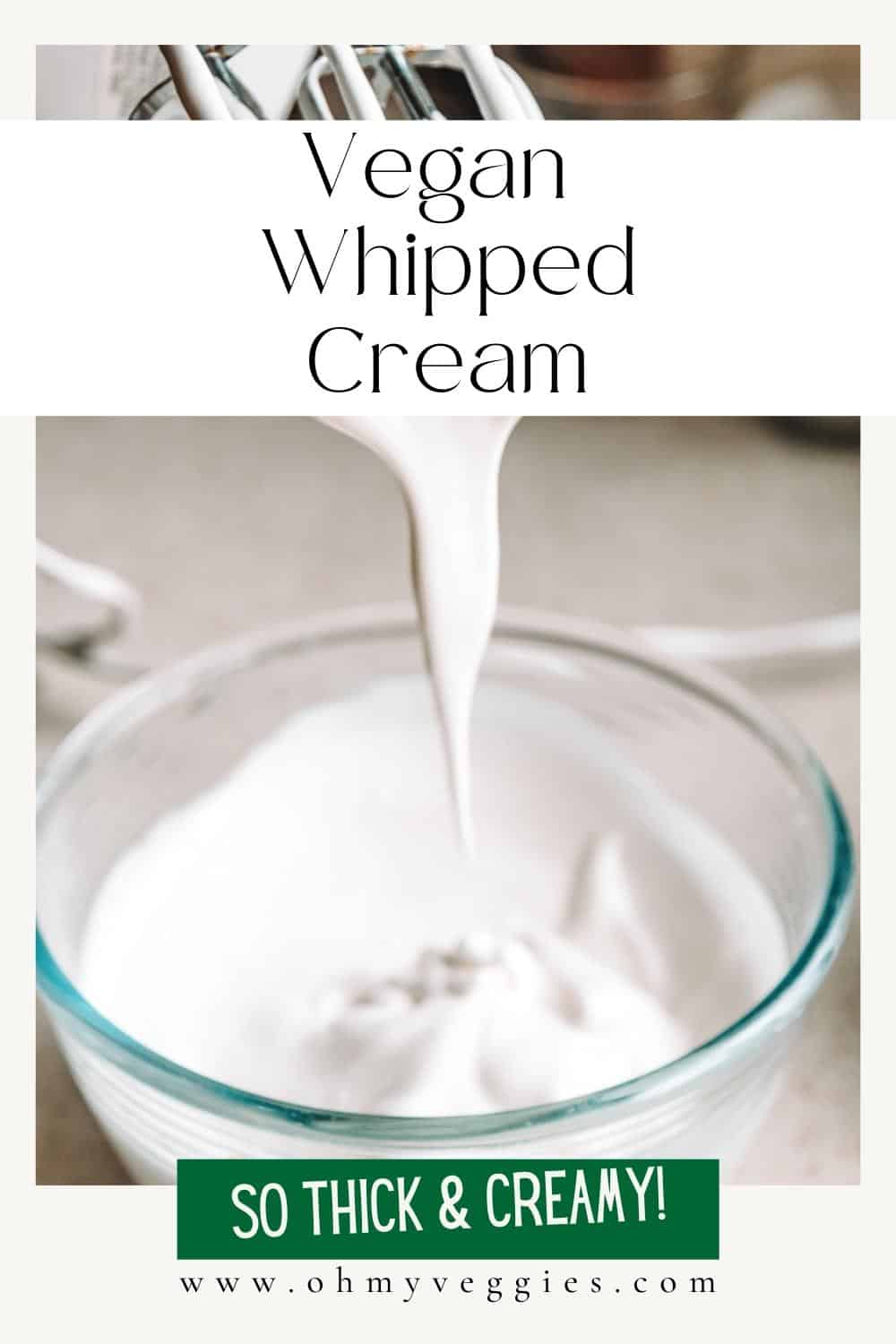 Vegan Whipped Cream - Oh My Veggies