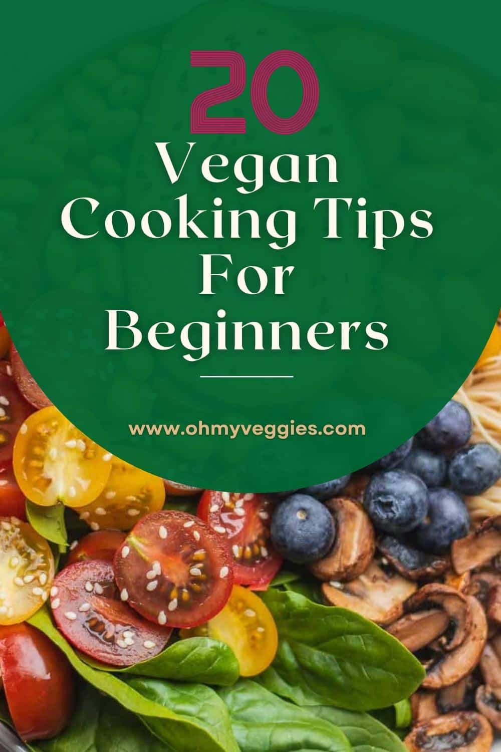 20 Vegan Cooking Tips For Beginners - Oh My Veggies
