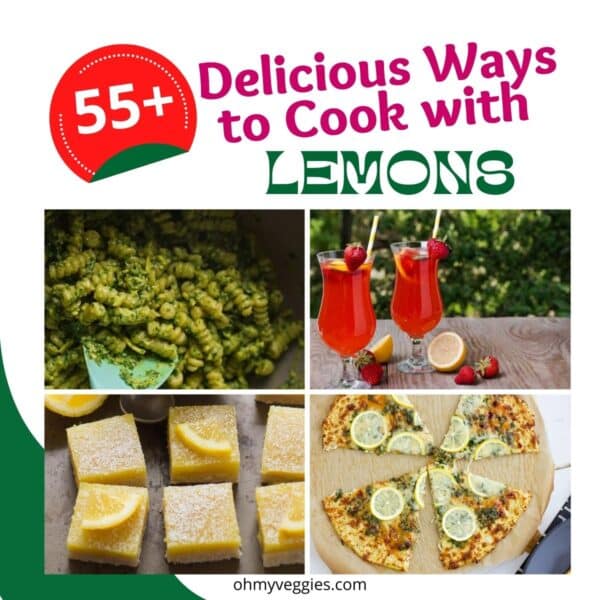 55+ Delicious Ways to Cook with Lemons - Oh My Veggies