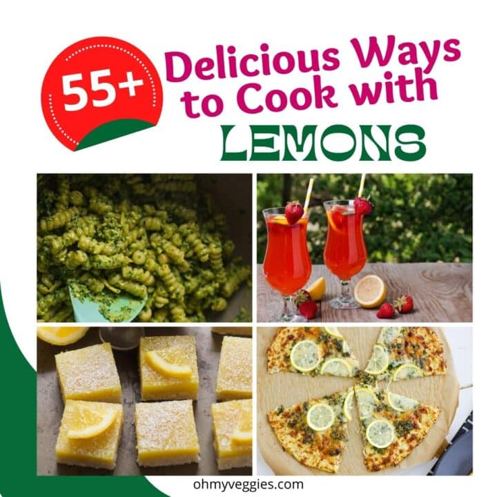55+ Delicious Ways to Cook with Lemons - Oh My Veggies