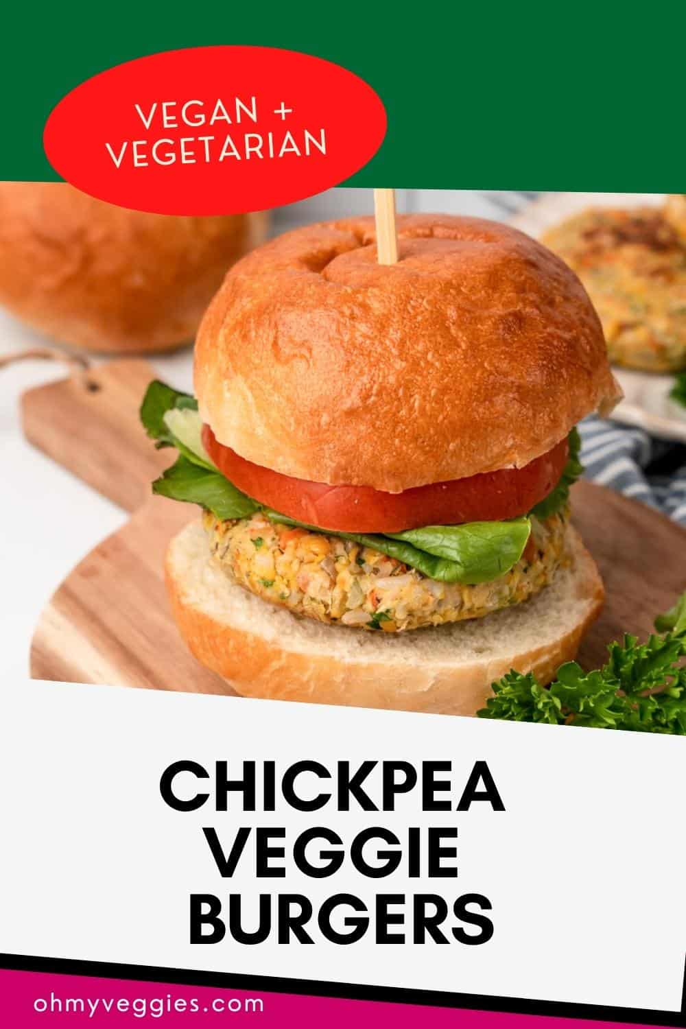 Chickpea Veggie Burgers - Oh My Veggies