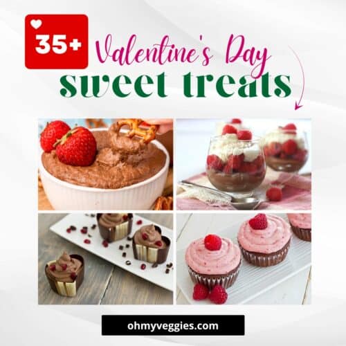 35+ Sweet Treats for Valentine’s Day - Oh My Veggies