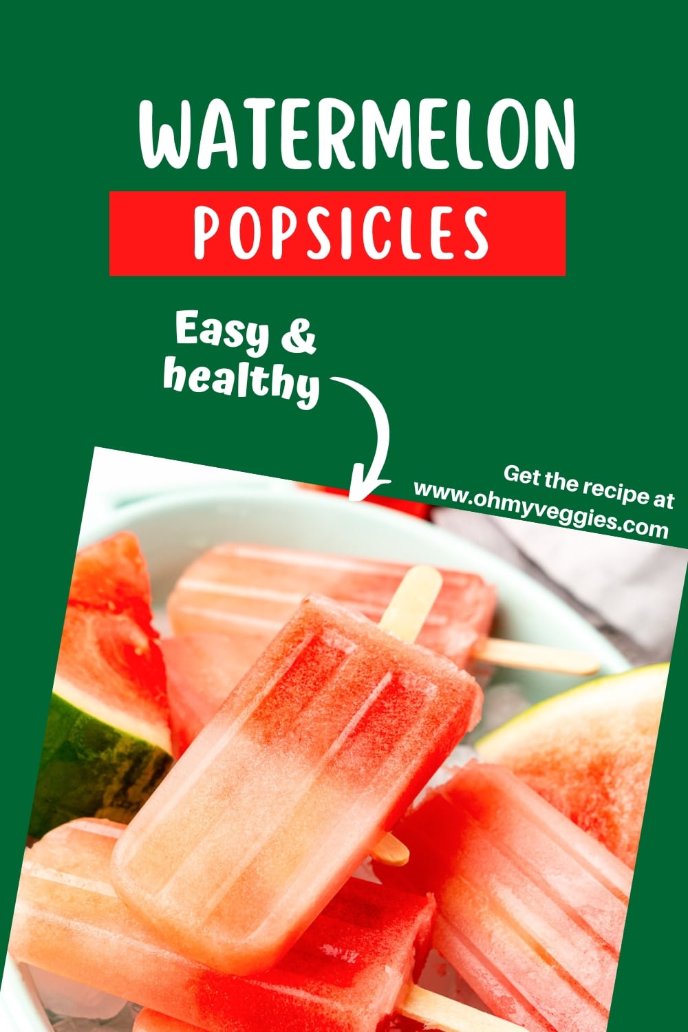 Watermelon Popsicles - Oh My Veggies
