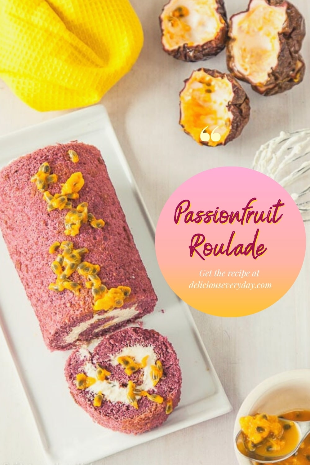 Passionfruit Roulade - Oh My Veggies