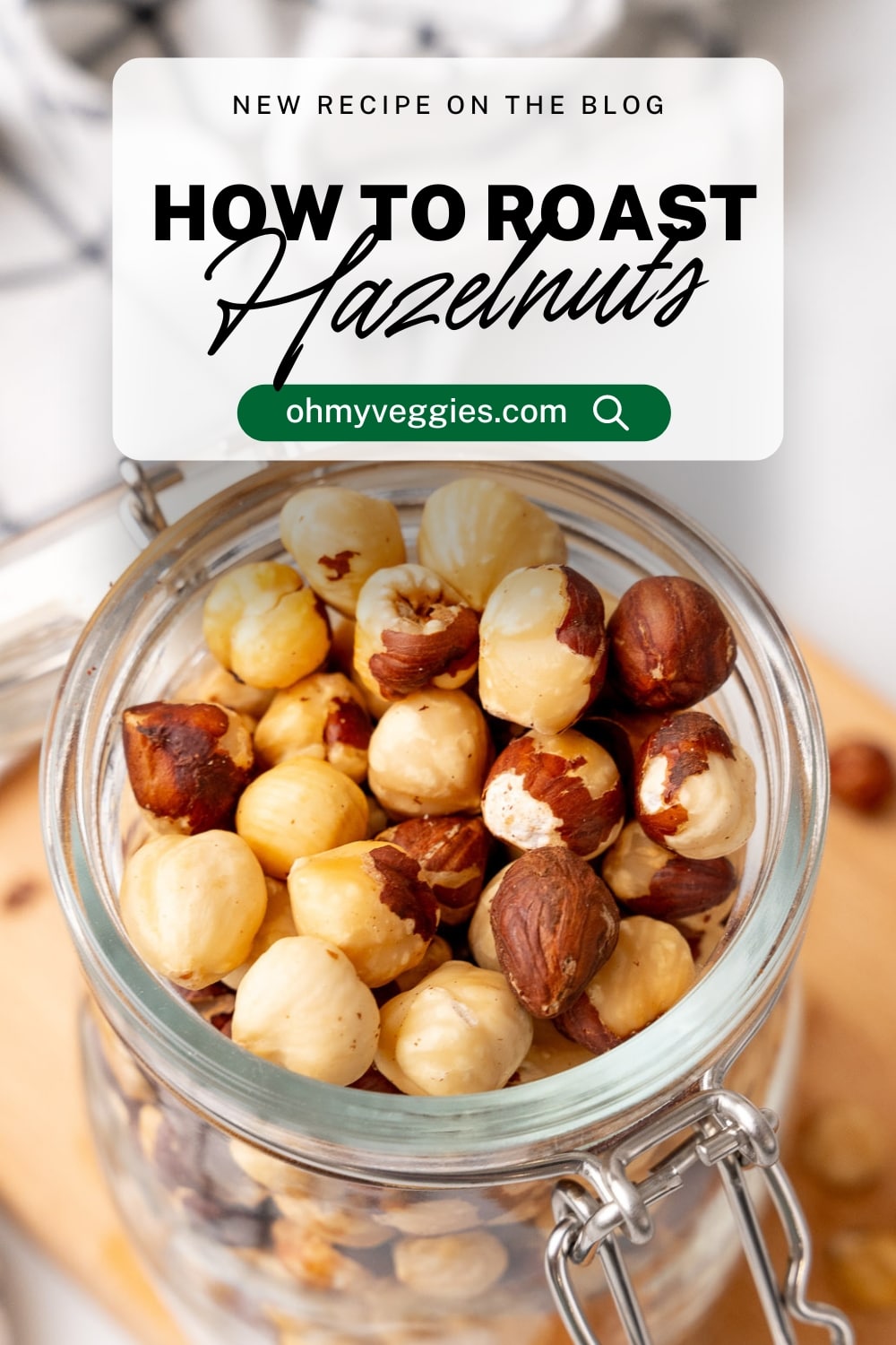 How to Roast Hazelnuts - Oh My Veggies